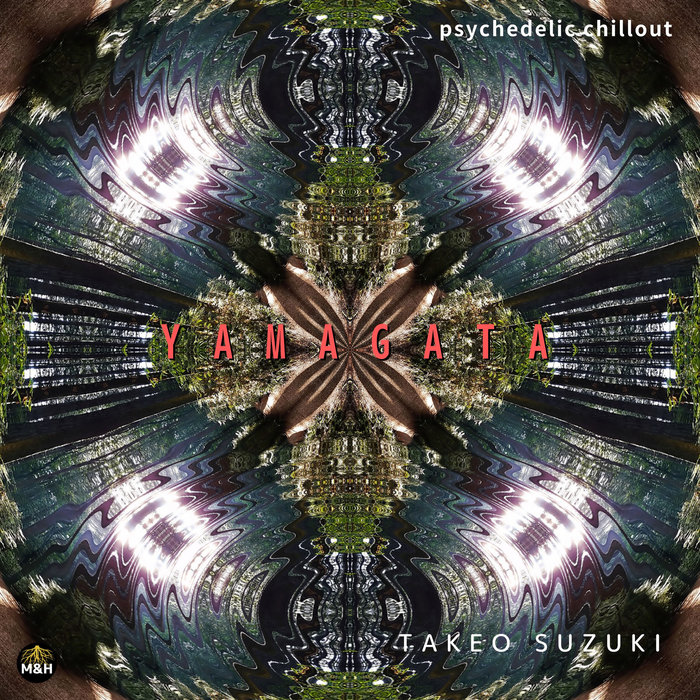 YAMAGATA | Japanese Psychill Music | TAKEO SUZUKI | M&H SOUND Studio