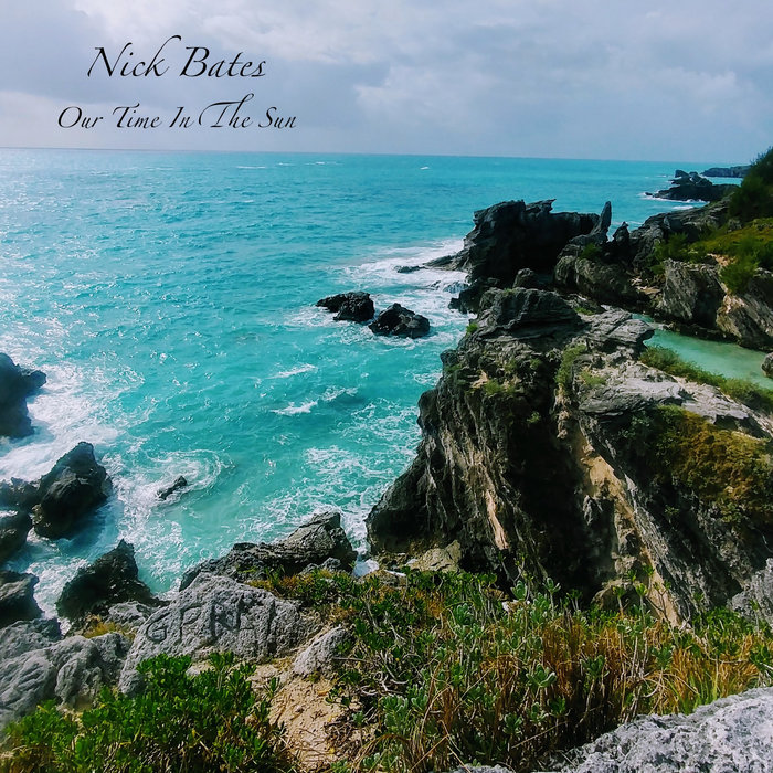 Our Time In The Sun | Nick Bates