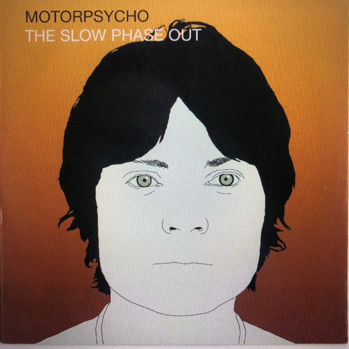The Slow Phase Out | Motorpsycho | Motorpsycho Official