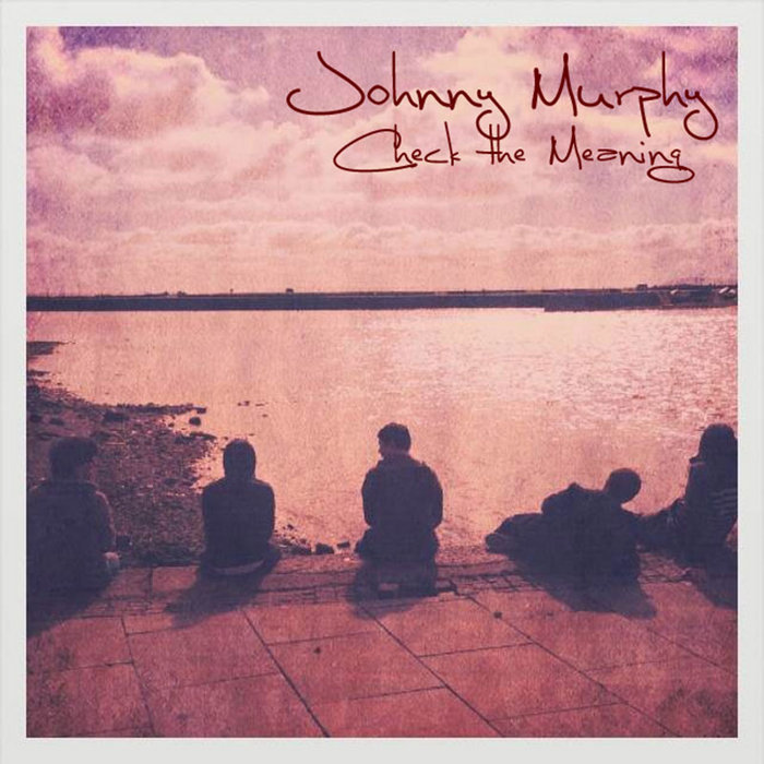 Check The Meaning | Johnny Murphy