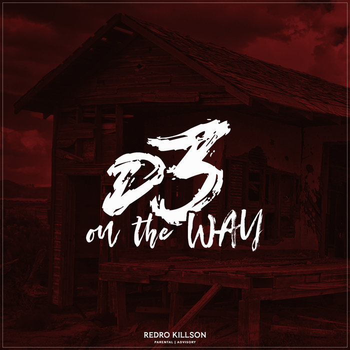 D3 On The Way | REDRO KILLSON