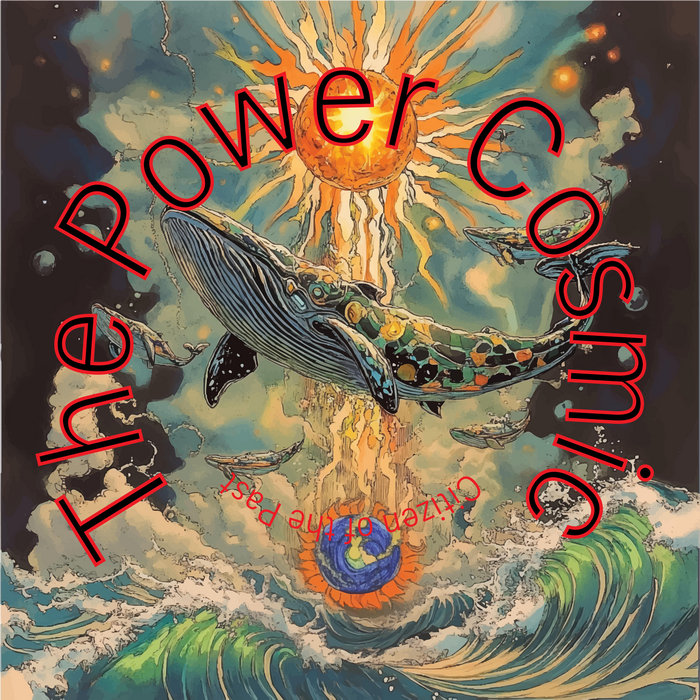 The Power Cosmic | Citizen of the Past
