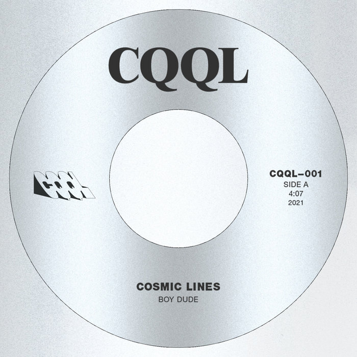 Cosmic Lines | BOY DUDE | CQQL Records