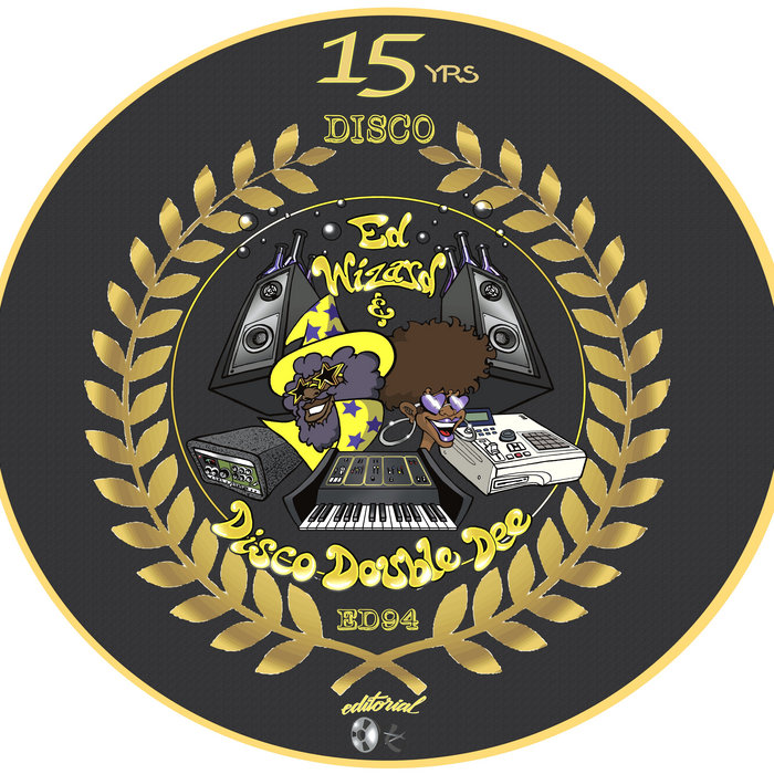 15 Years of Ed Wizard & Disco Double Dee - "Disco" | Editorial Records