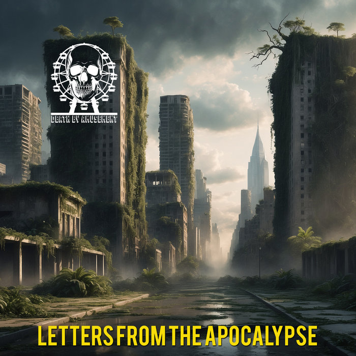 Letters From the Apocalypse | Death By Amusement