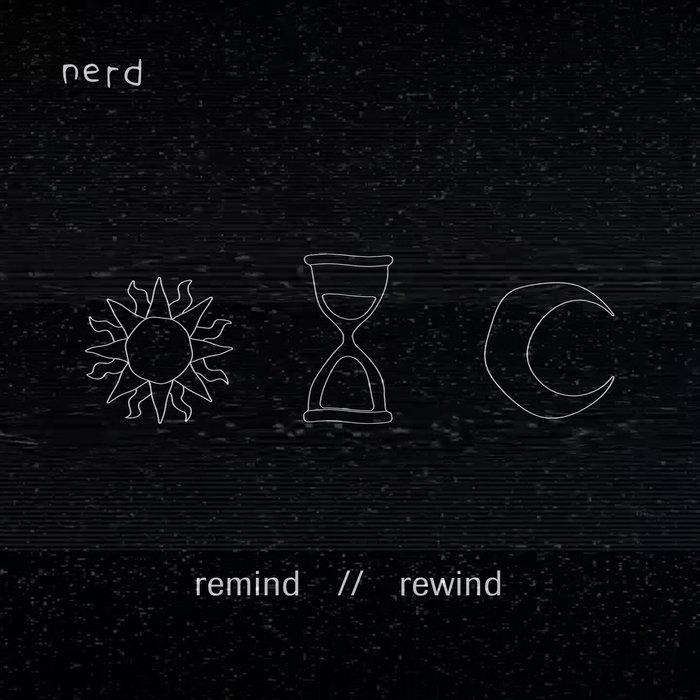 remind // rewind | nerd