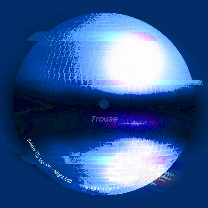 Below the Moon - Night Edit (w/ Extended Mix) | Frouse