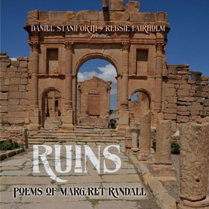 RUINS:Poems of Margaret Randall | Daniel Staniforth & Rebsie Fairholm ...