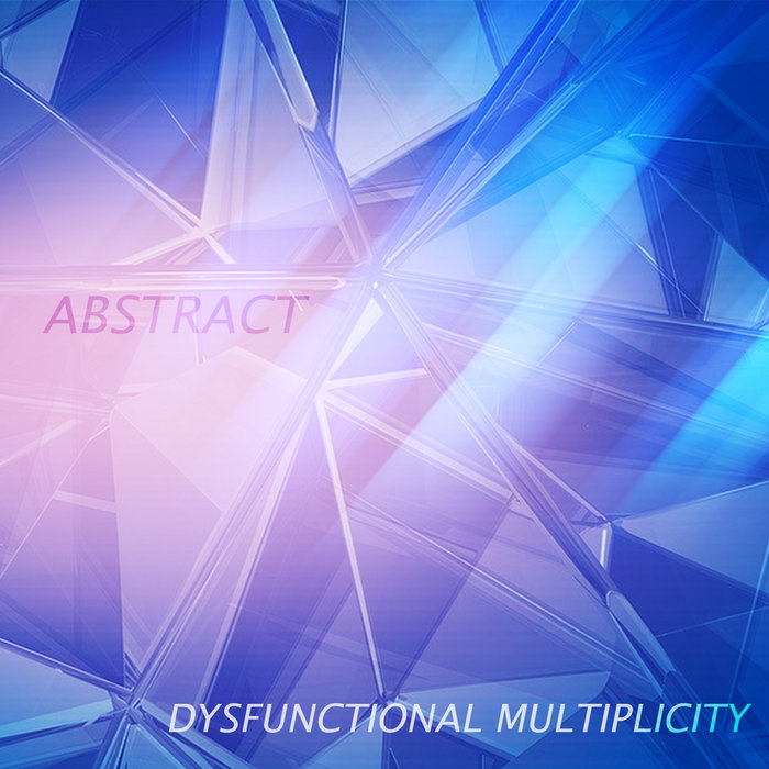 Abstract | Dysfunctional Multiplicity