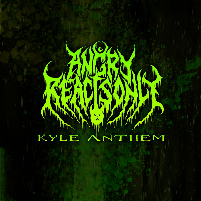 Kyle Anthem | Angry Reacts Only