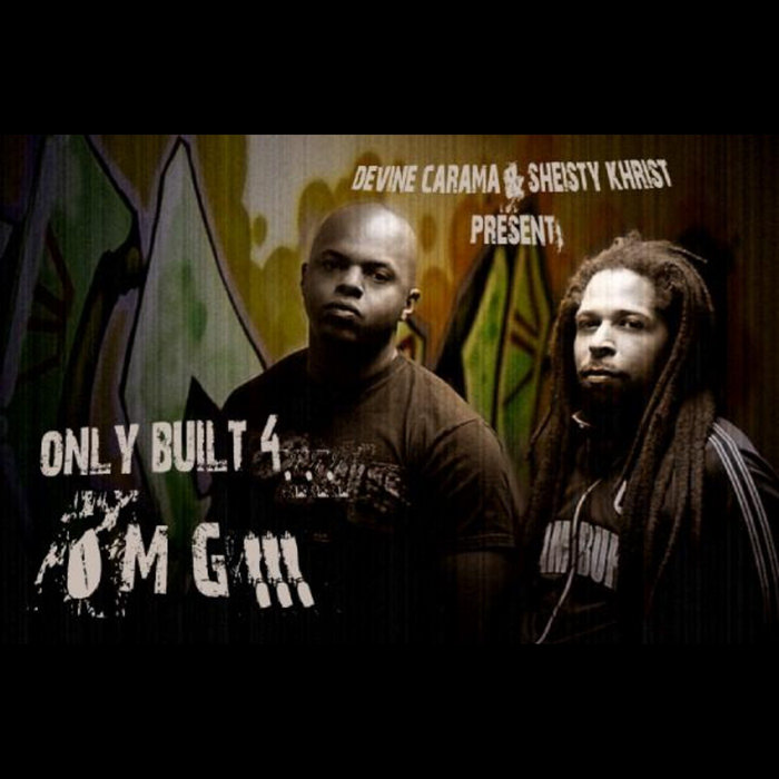 Only Built For OMG | Sheisty Khrist x Devine Carama | Sheisty Khrist x ...