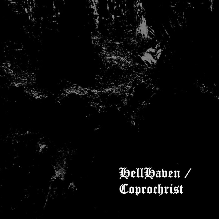 HellHaven / Coprochrist split | HellHaven