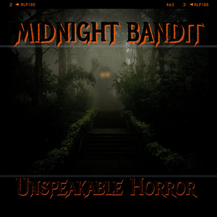 Unspeakable Horror | Midnight Bandit