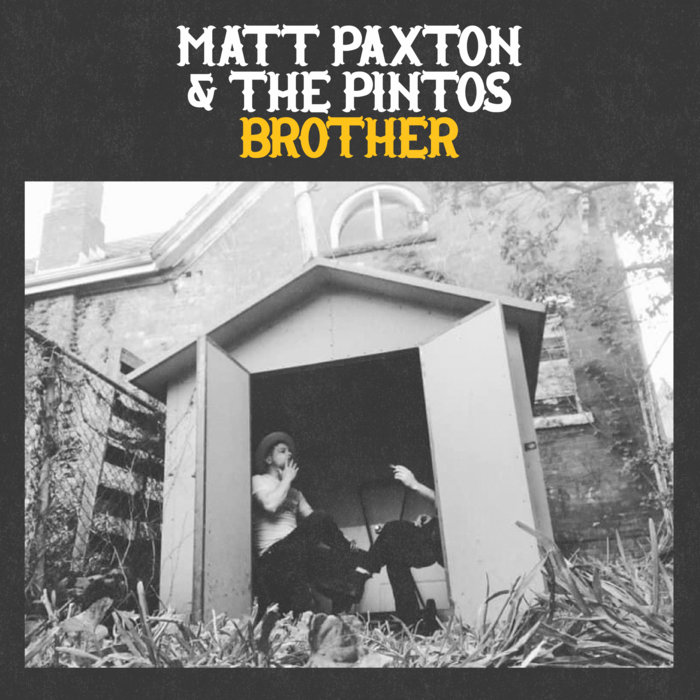 Brother | Matt Paxton & The Pintos