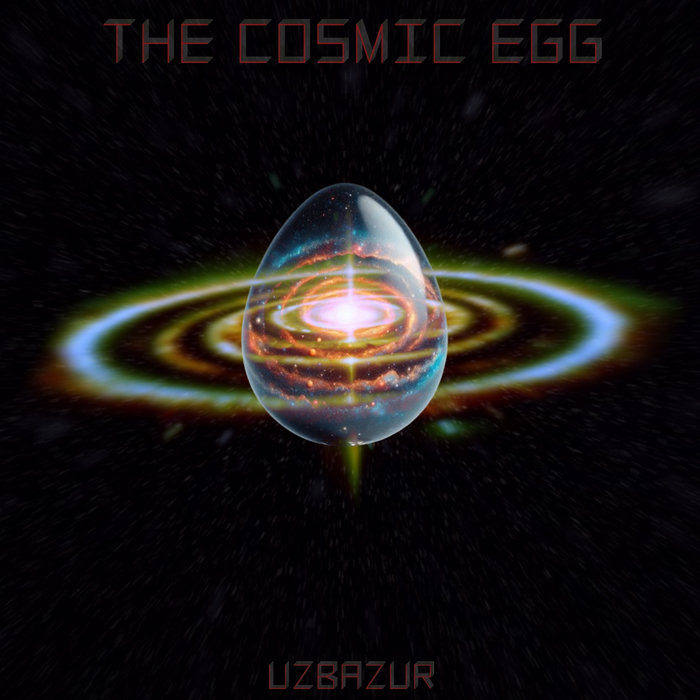 The Cosmic Egg | Uzbazur