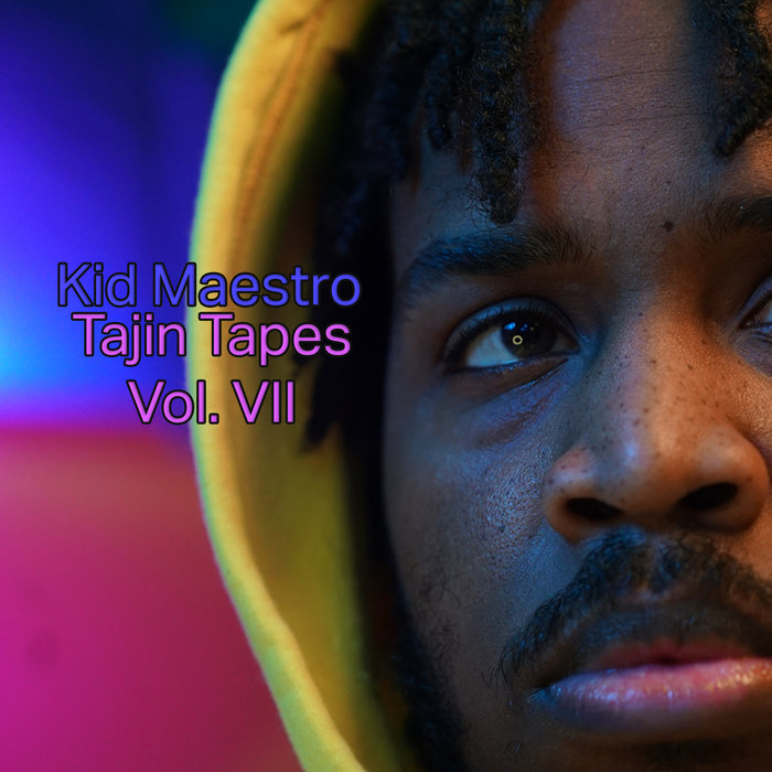 Tajin Tapes Vol. VII | Kid Maestro