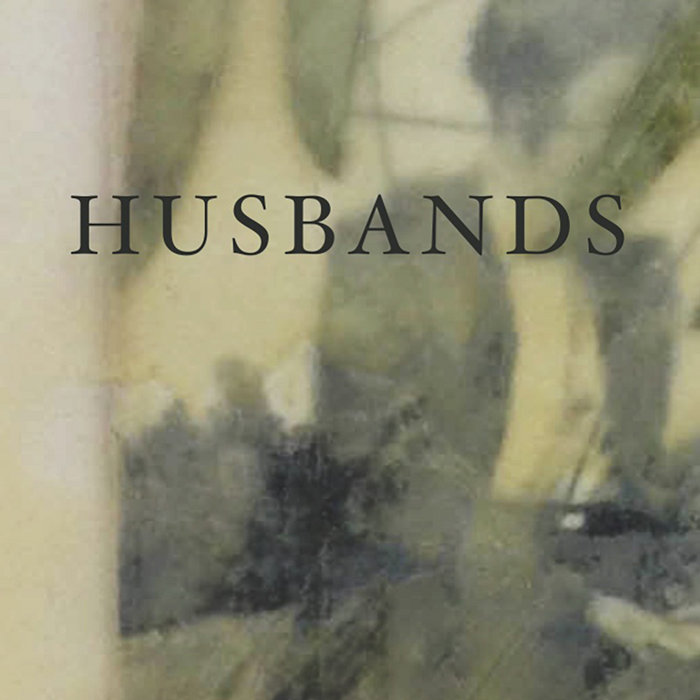 Husbands | Husbands