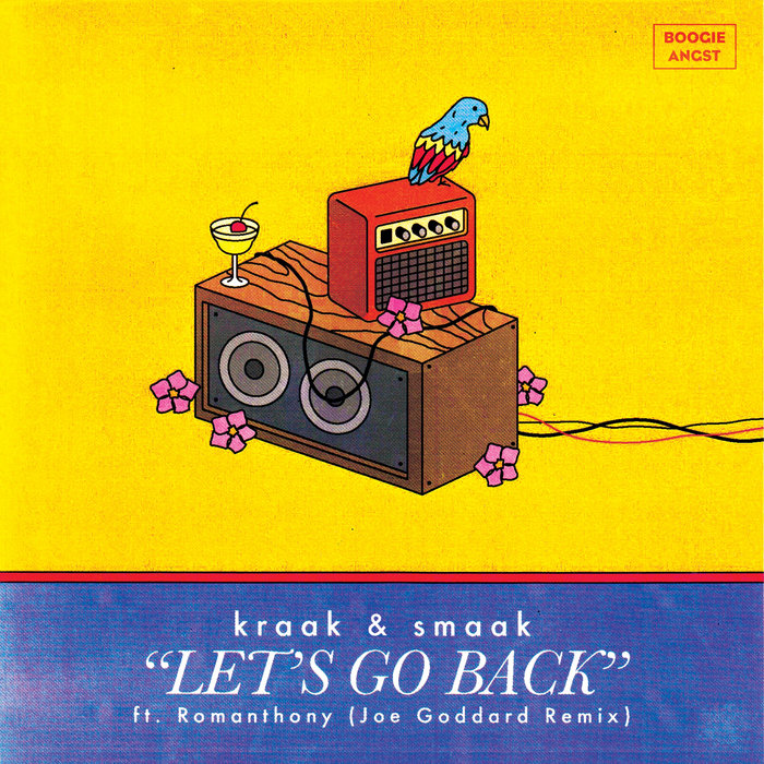 Let's Go Back (Ft. Romanthony) (Joe Goddard Remix) | Kraak & Smaak