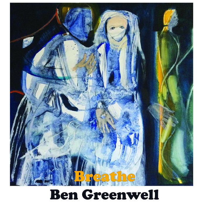 Breathe | Ben Greenwell | Ben Greenwell Music