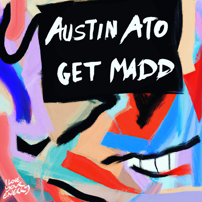 Get Madd (Maad Mix) | Austin Ato