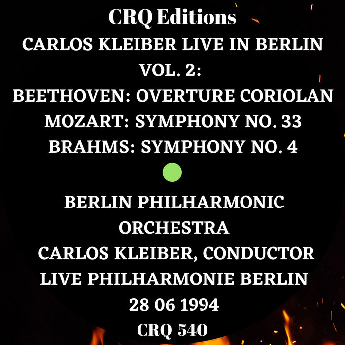 CRQ 540 CARLOS KLEIBER LIVE IN BERLIN VOL. 2 BEETHOVEN CORIOLAN OV ...