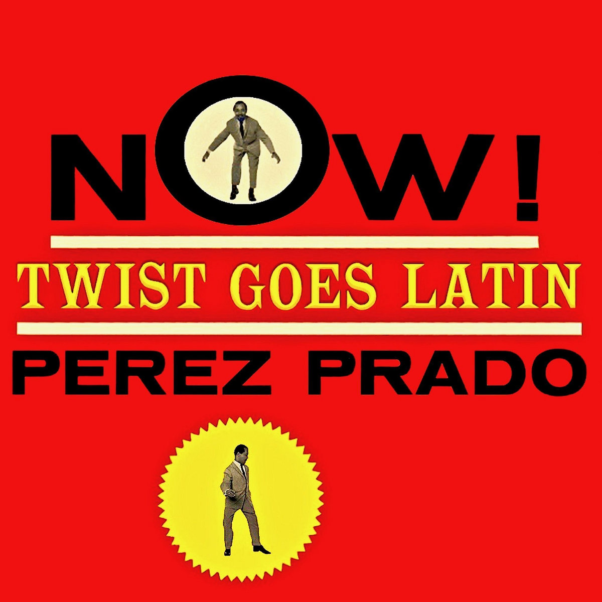 Now! Twist Goes Latin | Pérez Prado and His Orchestra | Dance The Latin