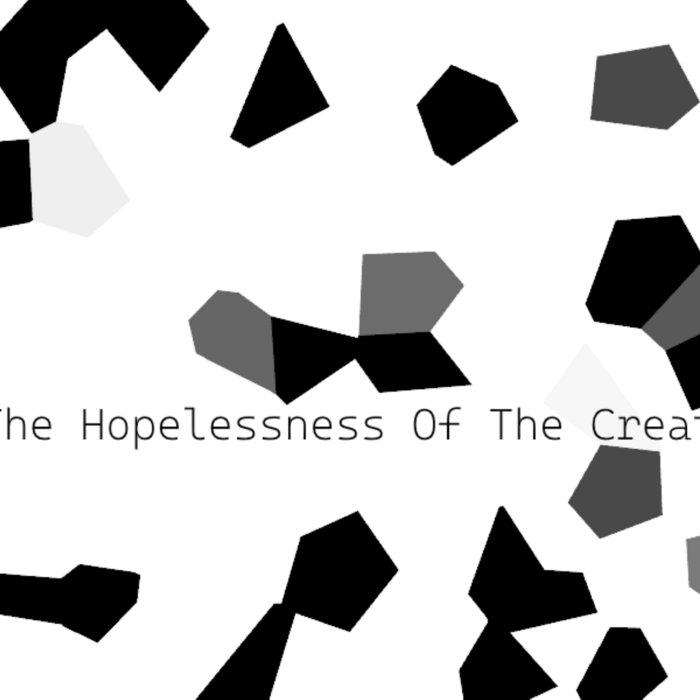 The Hopelessness Of The Creator | Heaven is Calling