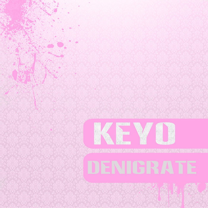 Denigrate | KeyoPanda