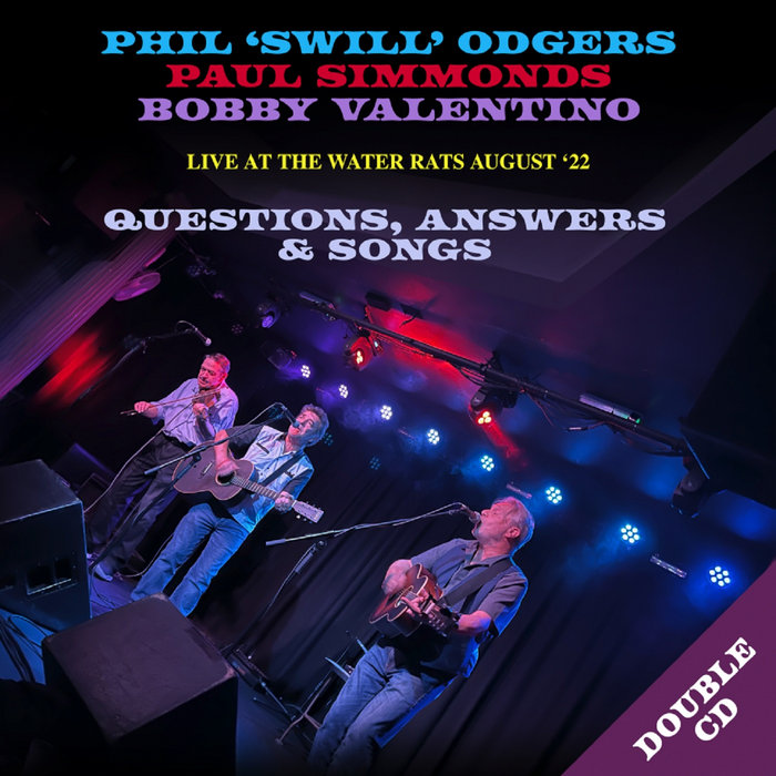 Questions, Answers & Songs | PHIL 'SWILL' ODGERS, PAUL SIMMONDS, BOBBY ...