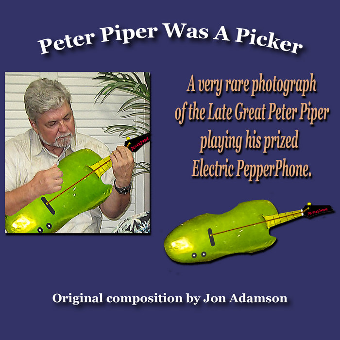 Peter Piper Was A Picker | Jon Adamson