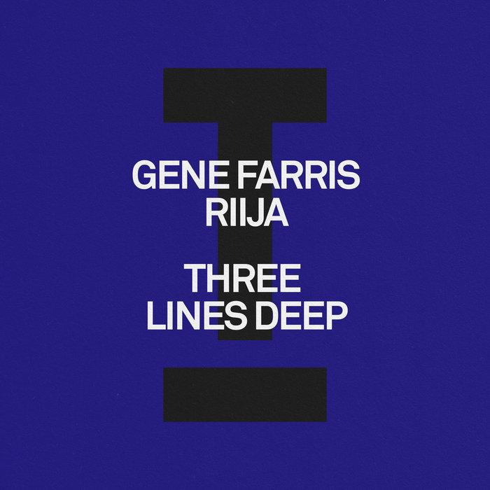 Three Lines Deep (Extended Mix) | Gene Farris, RIIJA | Gene Farris