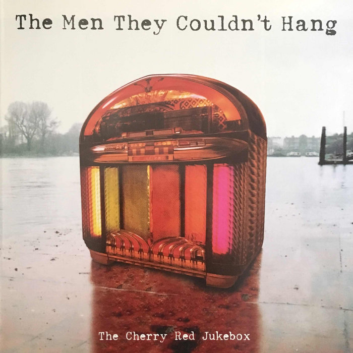 The Cherry Red Jukebox | The Men They Couldn't Hang