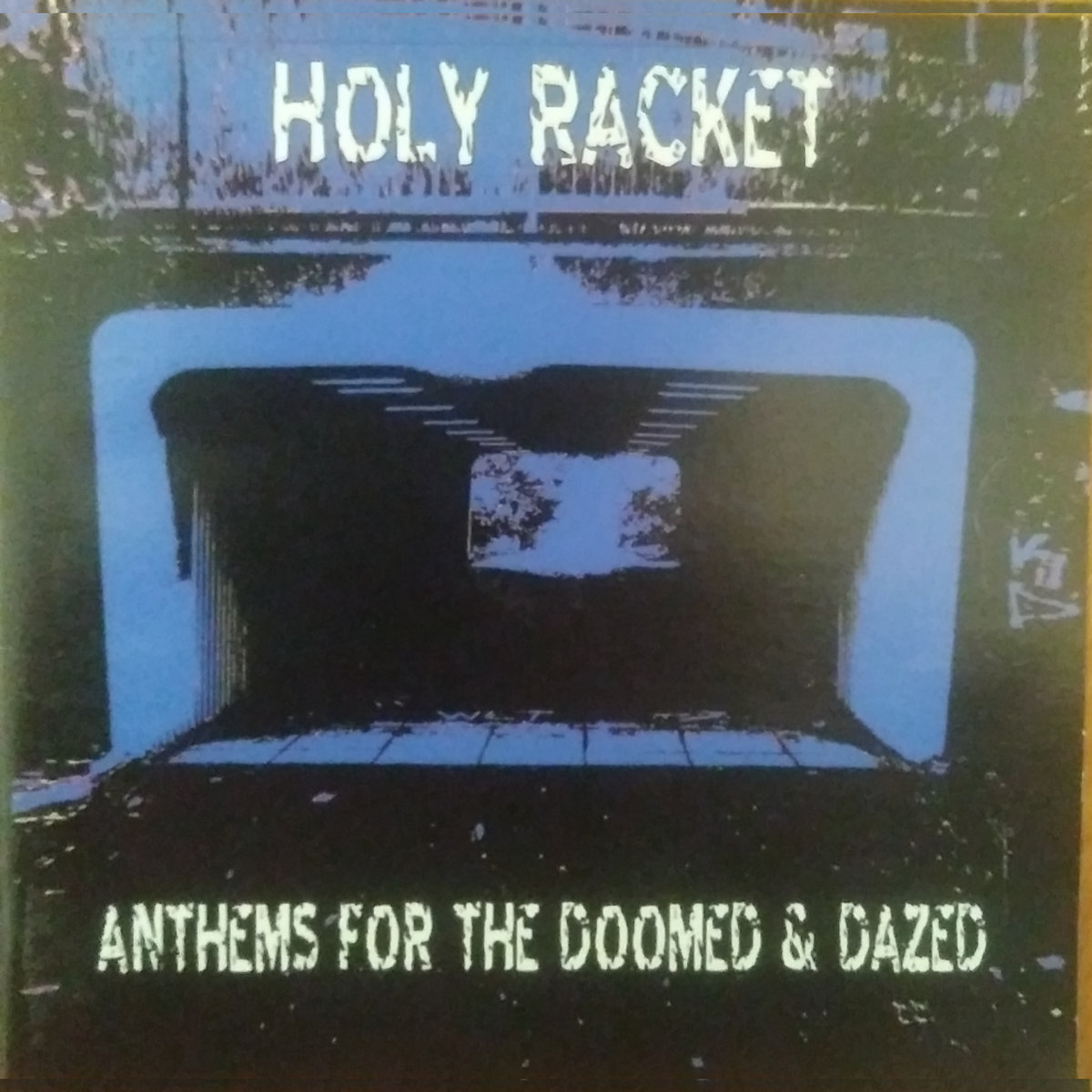 Anthems for the doomed and dazed | Holy Racket | Punk-Rebel Records