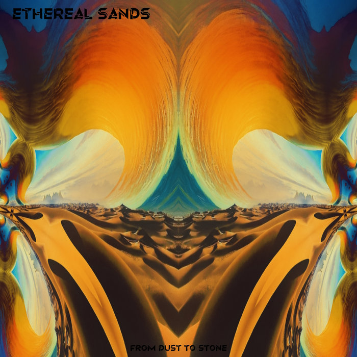 From Dust To Stone | Ethereal Sands