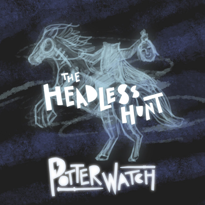 The Headless Hunt | Potterwatch