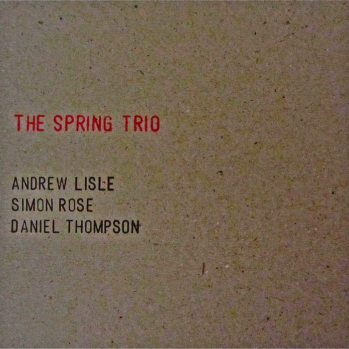 The Spring Trio | Andrew Lisle, Simon Rose & Daniel Thompson | CRAM
