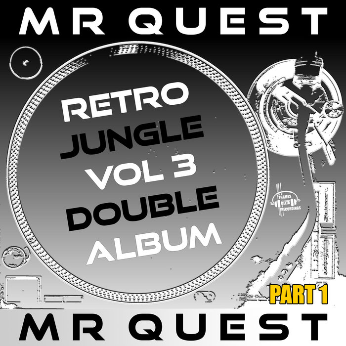 MR QUEST RETRO JUNGLE VOL 3 PART 1 | Thames Delta Recordings