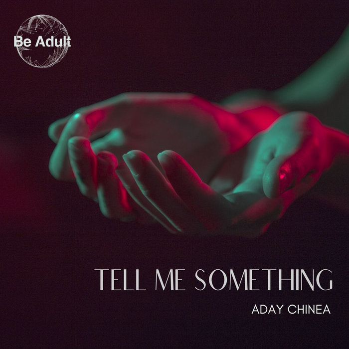 Tell Me Something | Aday Chinea | Be Adult Music