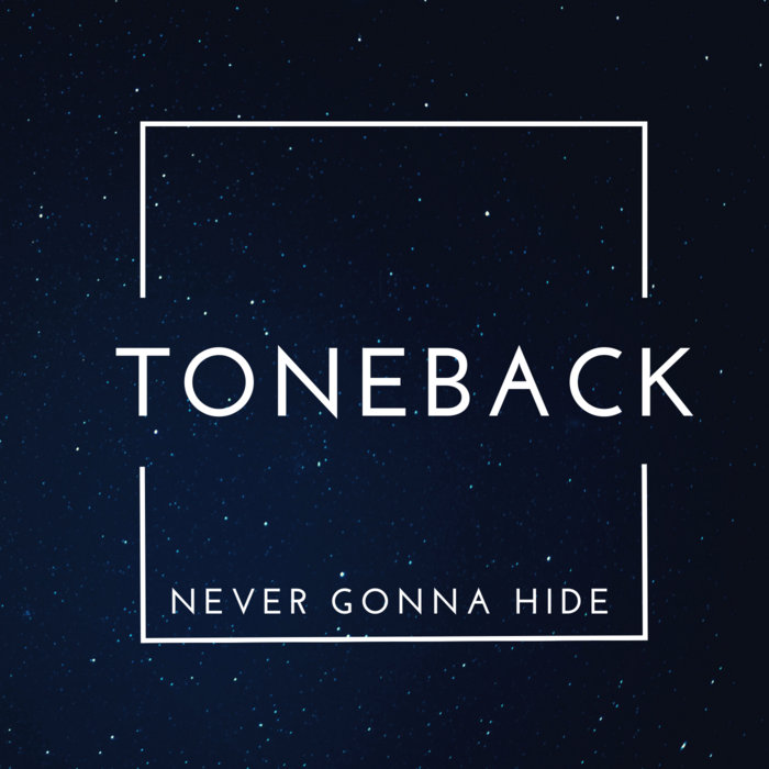 Never Gonna Hide | Toneback