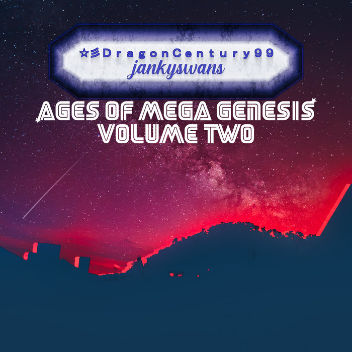 Ages of Mega Genesis Volume Two | ☆彡DragonCentury99 and jankyswans | ☆彡 ...