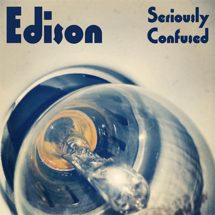 Seriously Confused EP | Edison