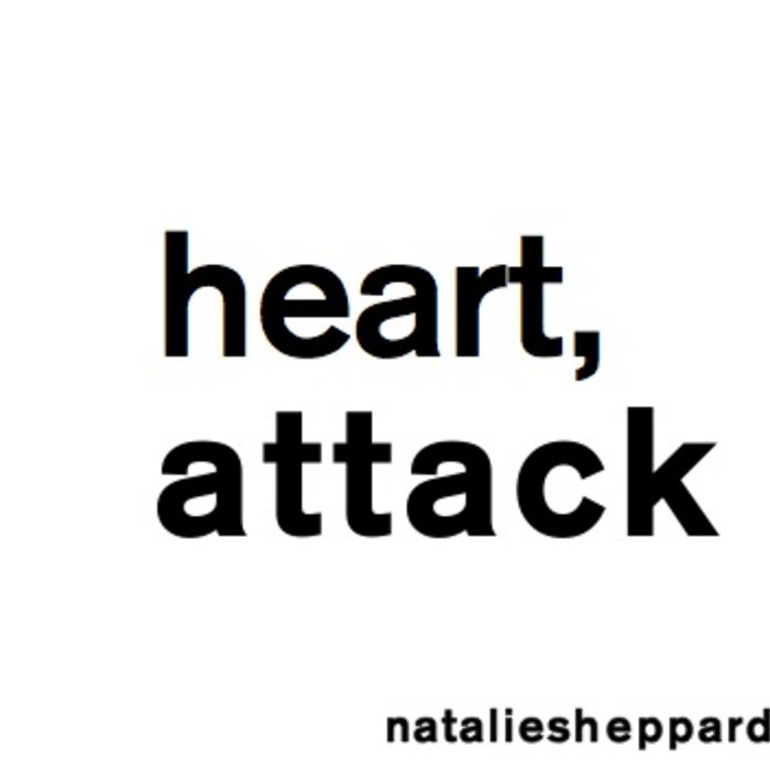 heart, ATTACK | Natalie Sheppard