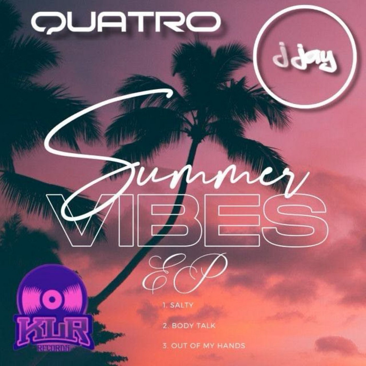 J JAY & QUATRO - SUMMER VIBES EP | J JAY & QUATRO | KLR Records