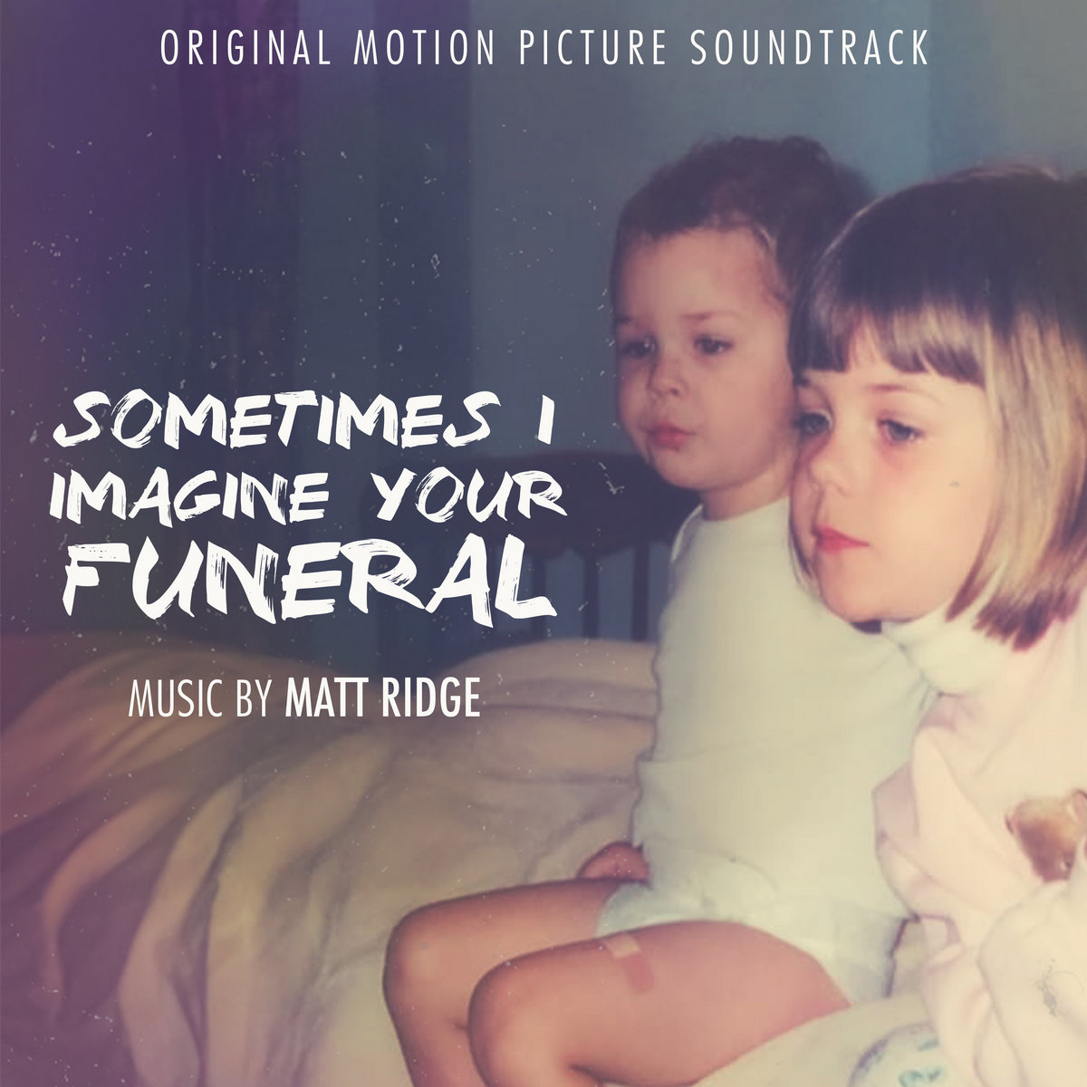Sometimes I Imagine Your Funeral (Original Motion Picture Soundtrack ...
