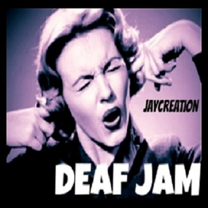 Deaf Jam | JayCreation