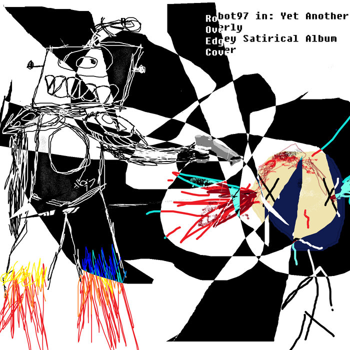 Yet Again Another Overly Satirical Edgy Album Cover. | Robot97