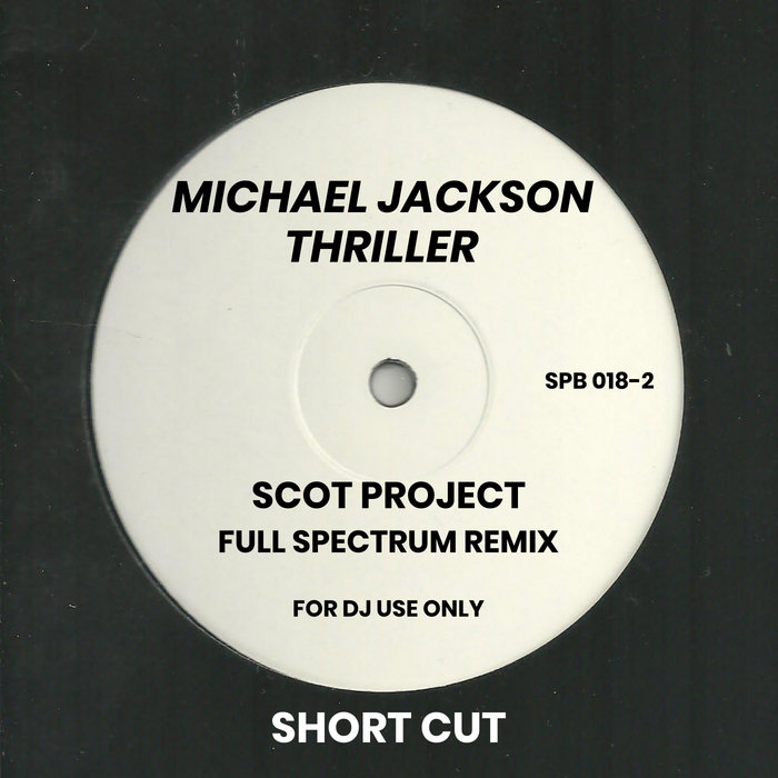 Michael Jackson - Thriller ( Scot Project Full Spectrum Remix) Short ...