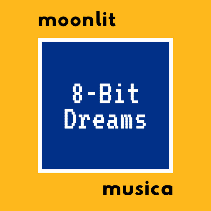 8-Bit Dreams | moonlit musica