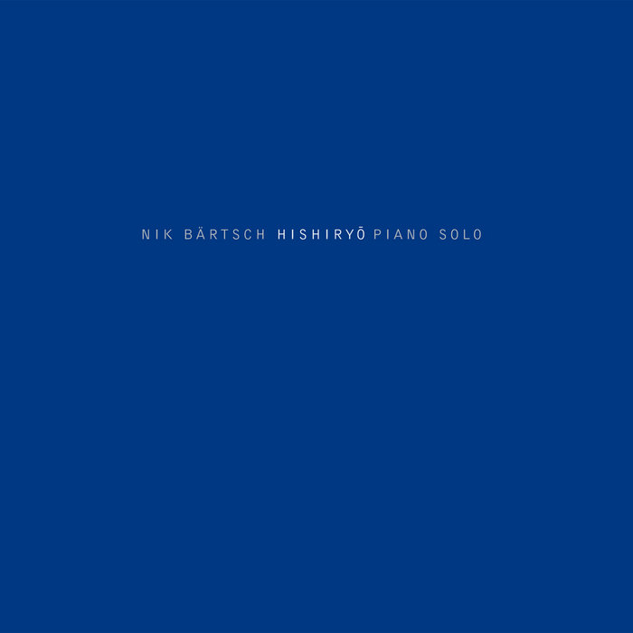 Hishiryo (Piano Solo) | Nik Bärtsch