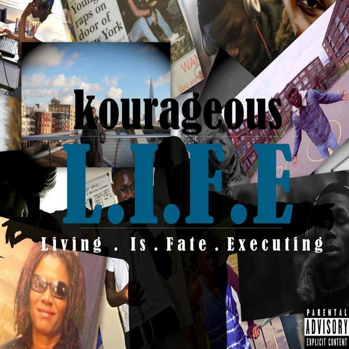 L.I.F.E (Living Is Fate Executing) | Kourageous